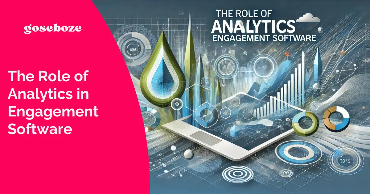 The Role of Analytics in Engagement Software - GoseBoze