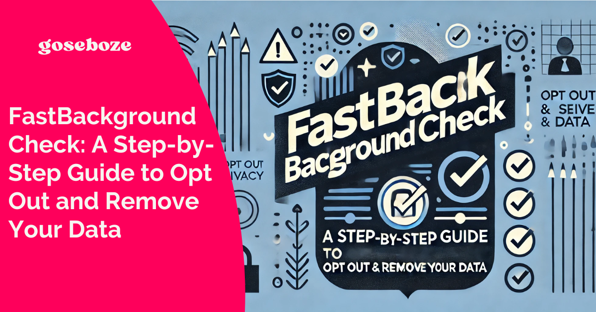 FastBackgroundCheck: A Comprehensive Guide to Opt Out