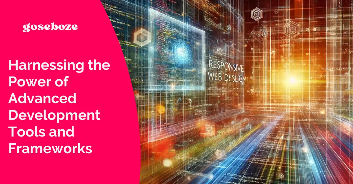 Harnessing the Power of Advanced Development Tools and Frameworks ...