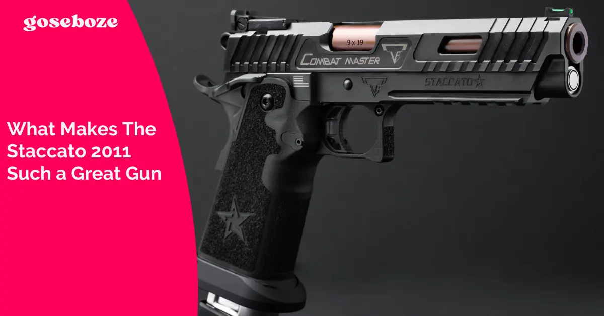 What Makes The Staccato 2011 Such a Great Gun - GoseBoze